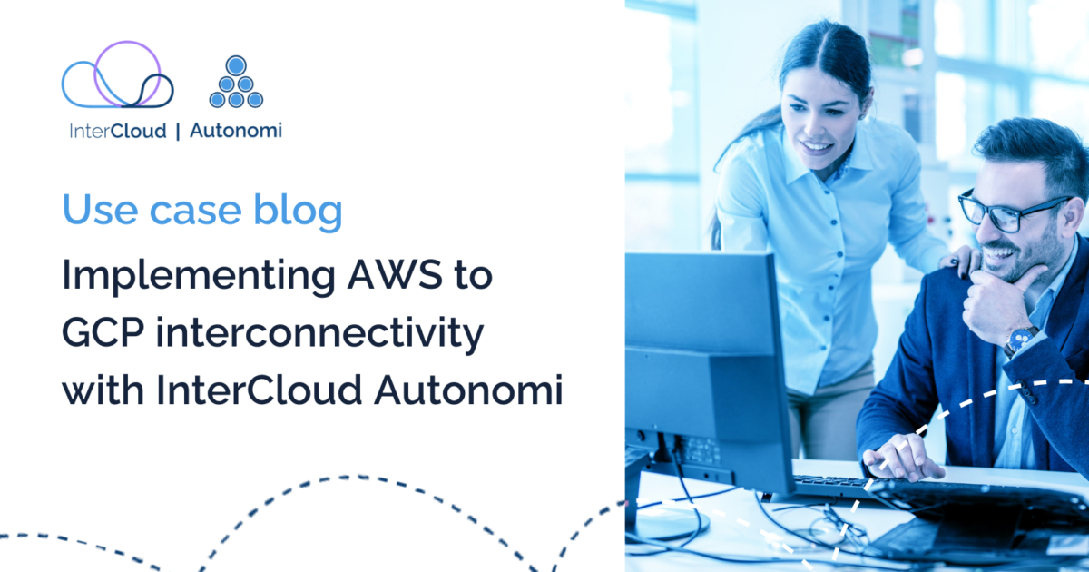 InterCloud | How to architect AWS to GCP interconnectivity