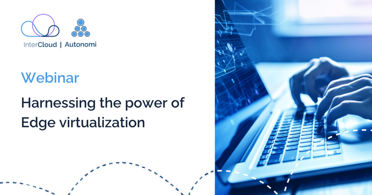 InterCloud | Harnessing the power of Edge virtualization.