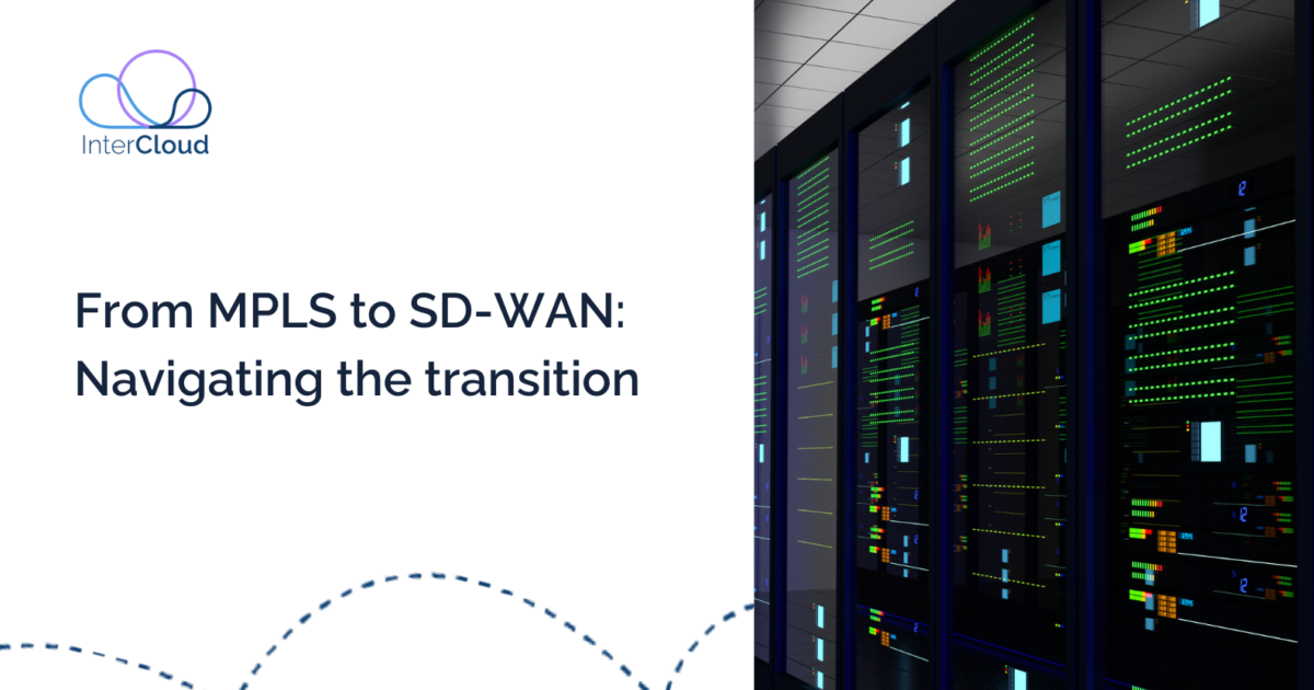 InterCloud | From MPLS to SD-WAN: Navigating the transition